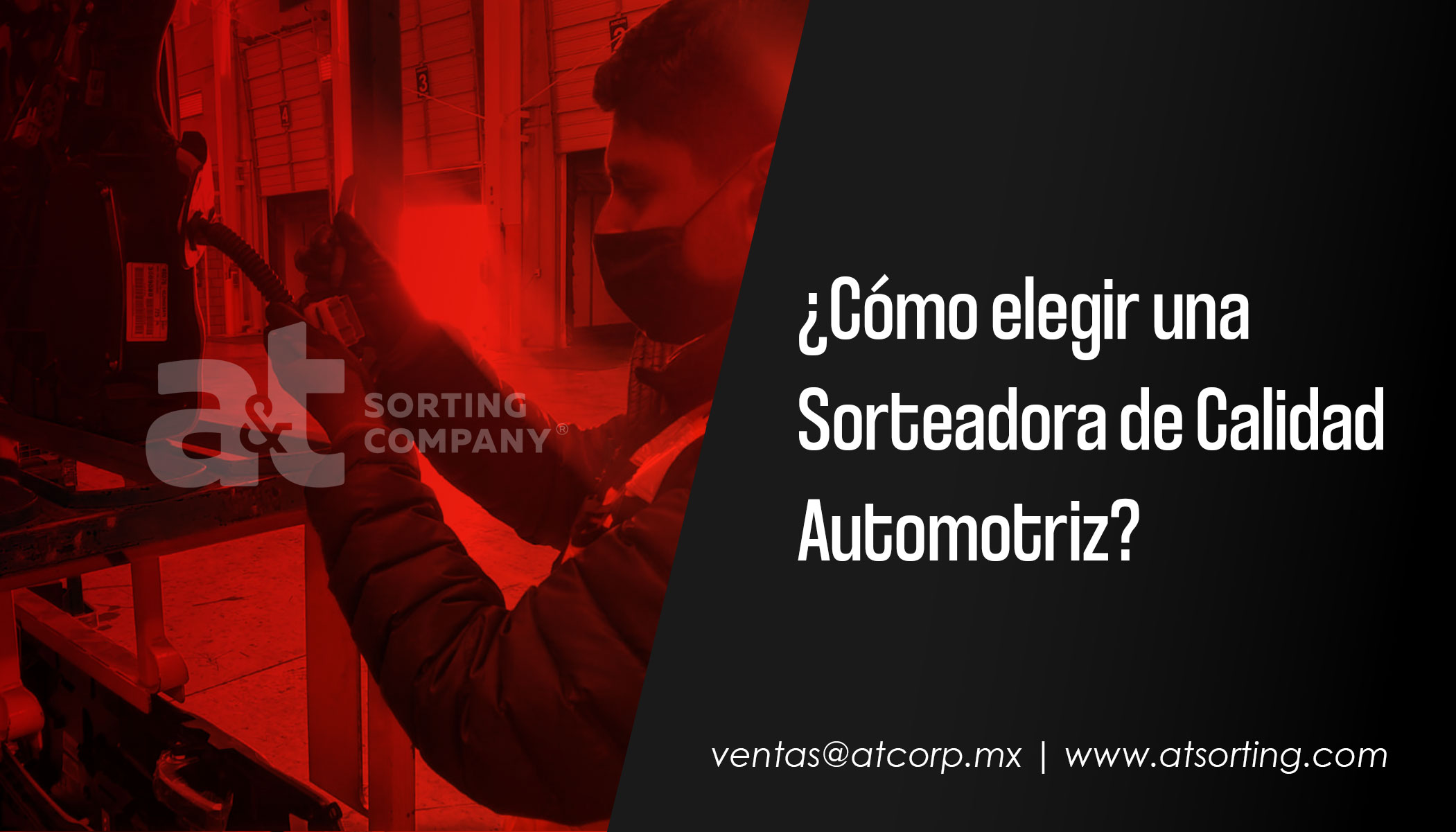 ¿Cómo elegir una Sorteadora de Calidad Automotriz? - A&T Sorting